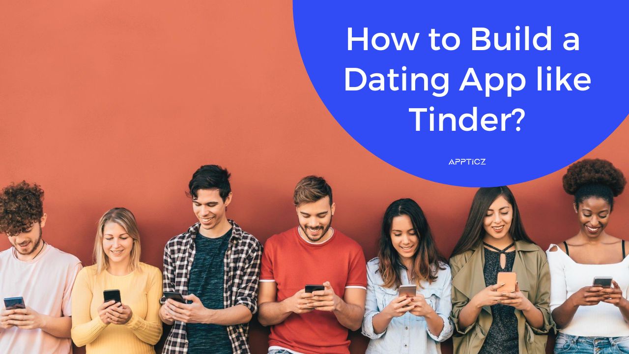 How to Build an App Like Tinder? | Create a Tinder like App